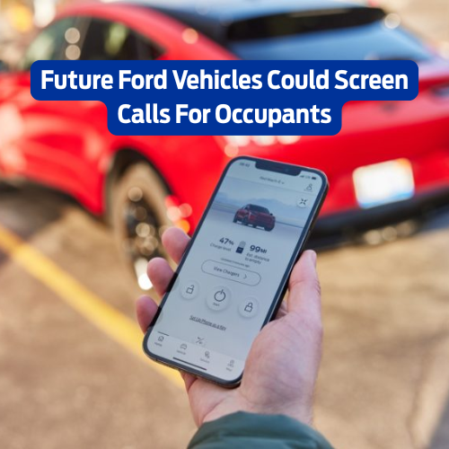 Future Ford Vehicles Could Screen Calls For Occupants | Key West Ford